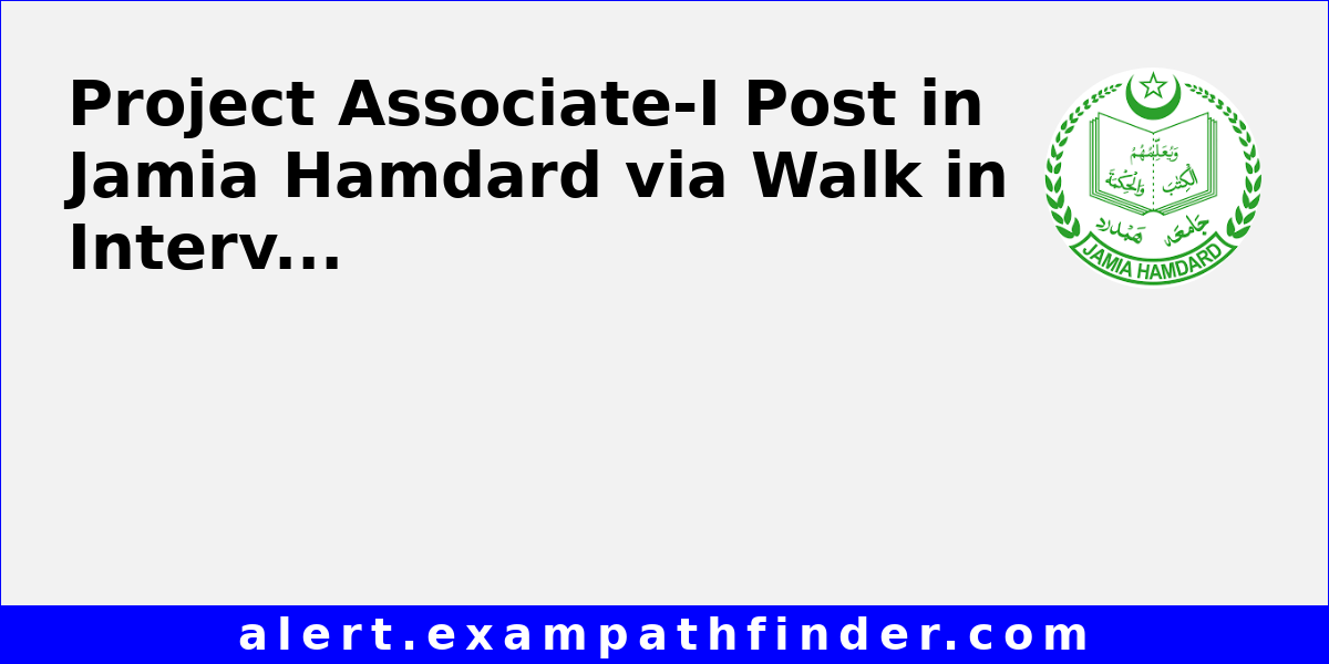 Project Associate-I Post in Jamia Hamdard via Walk in Interview