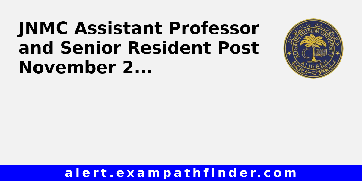JNMC Assistant Professor and Senior Resident Post November 2025
