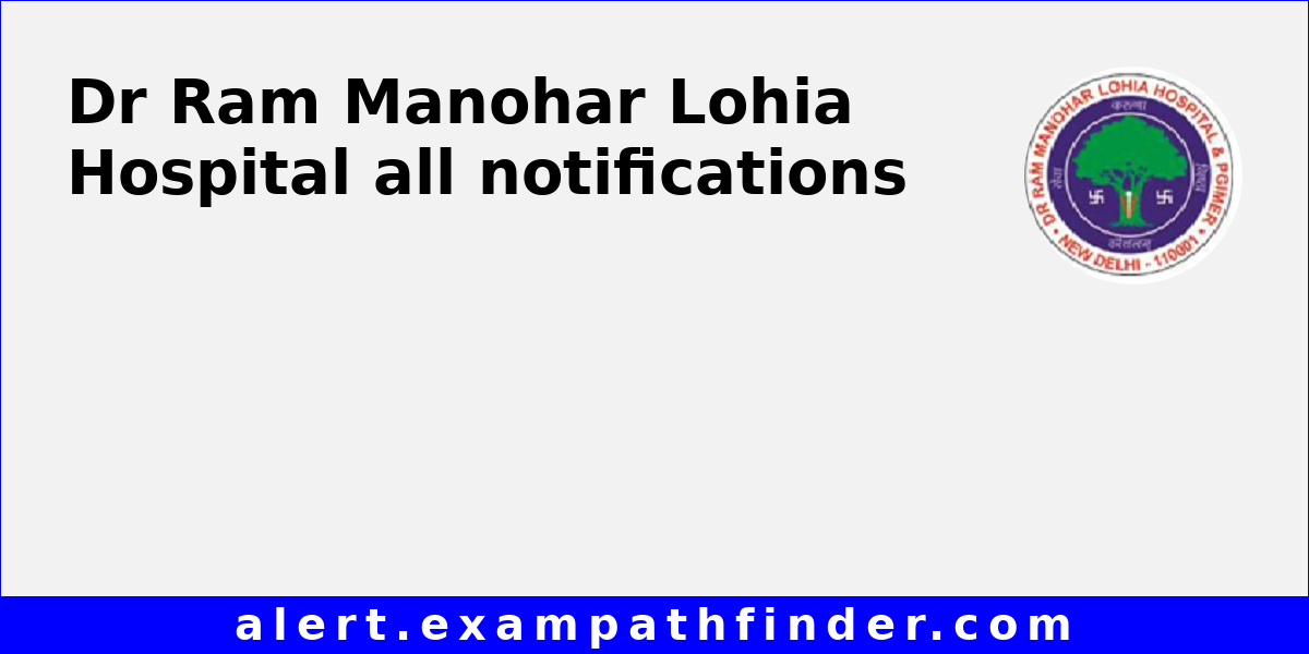 Dr Ram Manohar Lohia Hospital - All upcoming job notifications