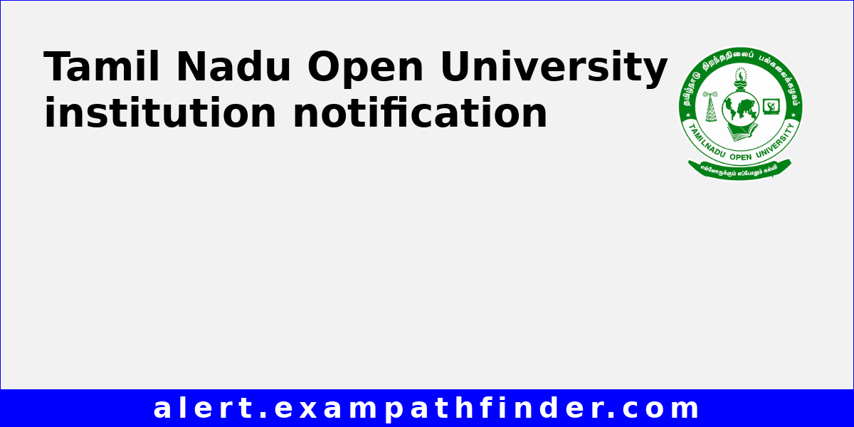 Tamil Nadu Open University - All upcoming admission notifications