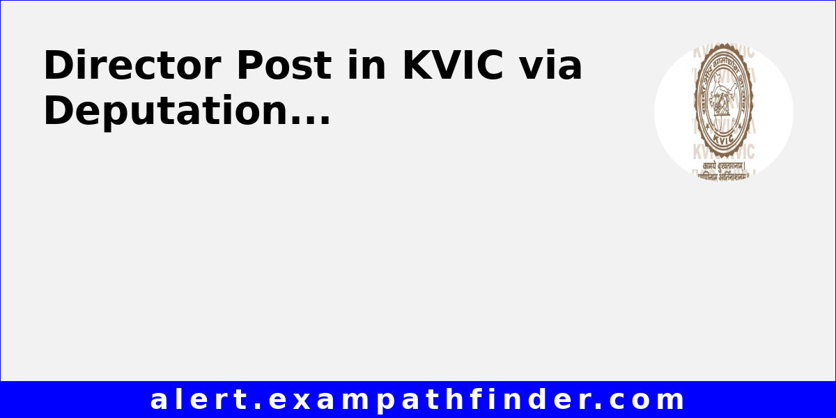Director Post in KVIC via Deputation