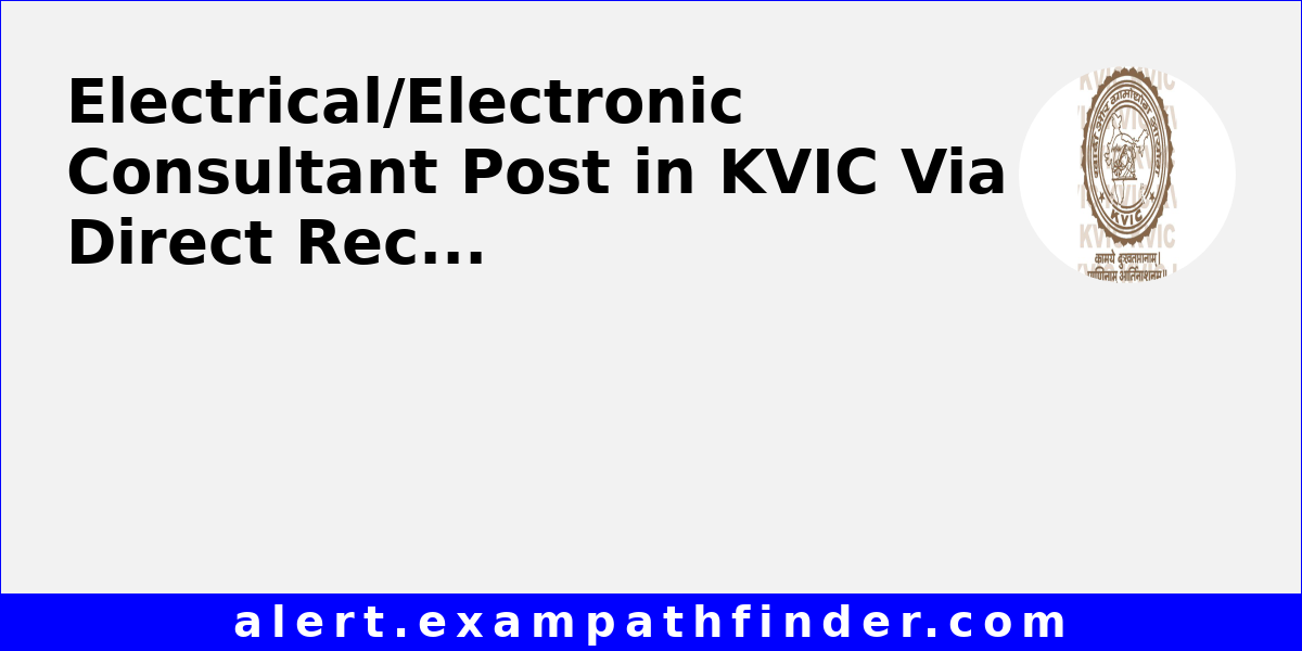 Electrical/Electronic Consultant Post in KVIC Via Direct Recruitment
