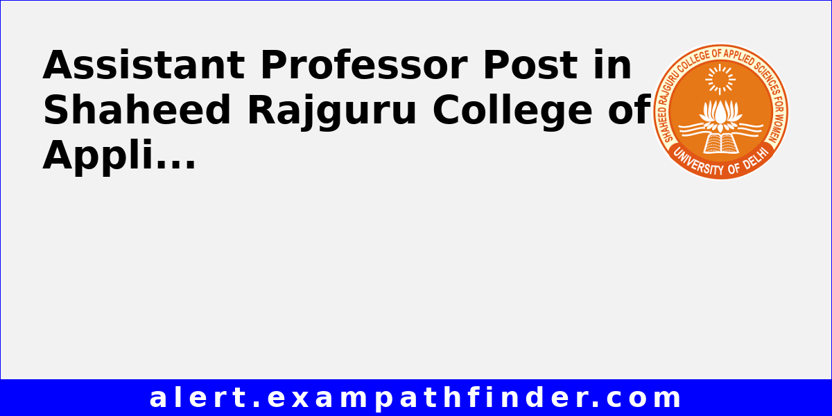 Assistant Professor Post in Shaheed Rajguru College of Applied Sciences ...