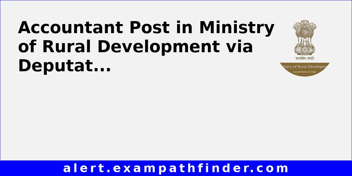 Accountant Post in Ministry of Rural Development via Deputation/Absorption