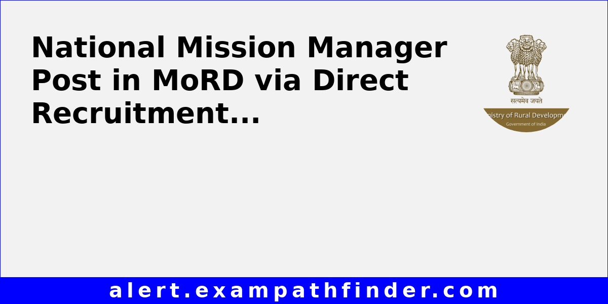 National Mission Manager Post in MoRD via Direct Recruitment