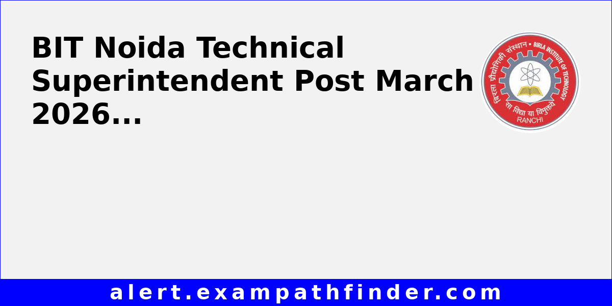 BIT Noida Technical Superintendent Post March 2026