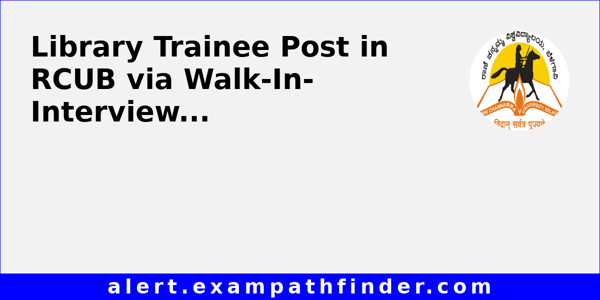 Library Trainee Post in RCUB via Walk-In-Interview