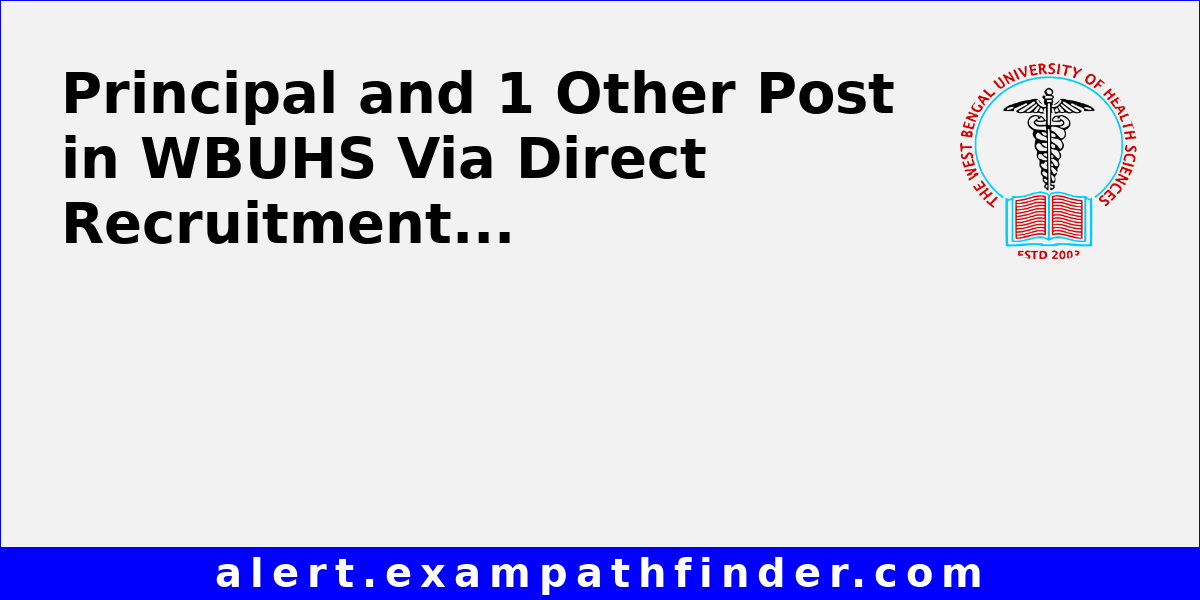 Principal and 1 Other Post in WBUHS Via Direct Recruitment