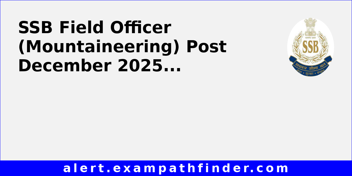 SSB Field Officer (Mountaineering) Post December 2025