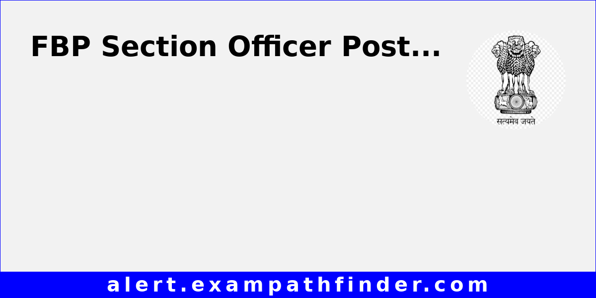 FBP Section Officer Post