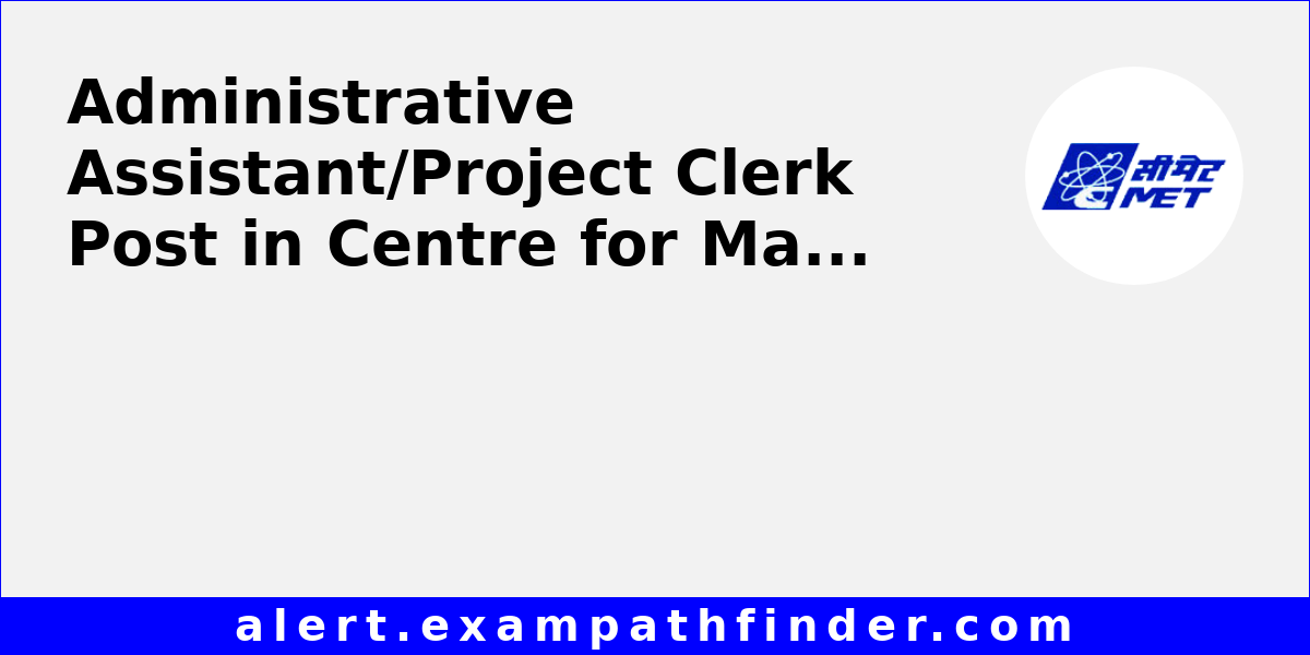 Administrative Assistant/Project Clerk Post in Centre for Materials for ...