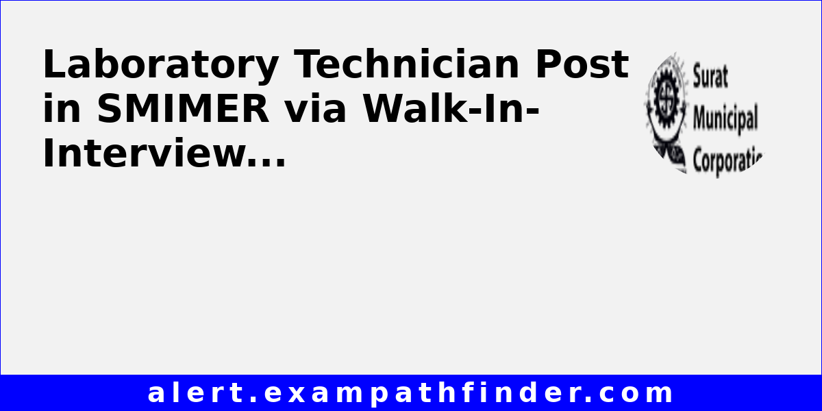 Laboratory Technician Post in SMIMER via Walk-In-Interview