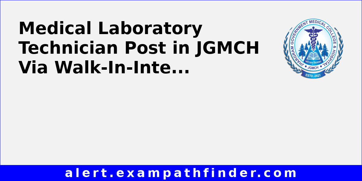 Medical Laboratory Technician Post in JGMCH Via Walk-In-Interview