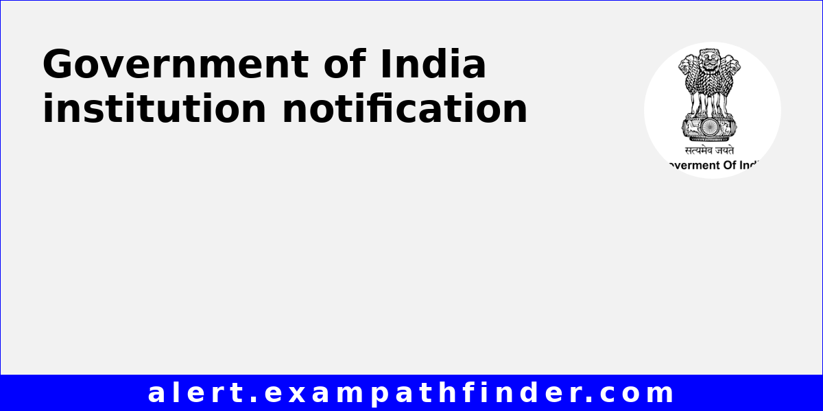 Government of India - All upcoming admission notifications