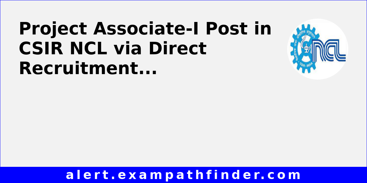 Project Associate-I Post in CSIR NCL via Direct Recruitment