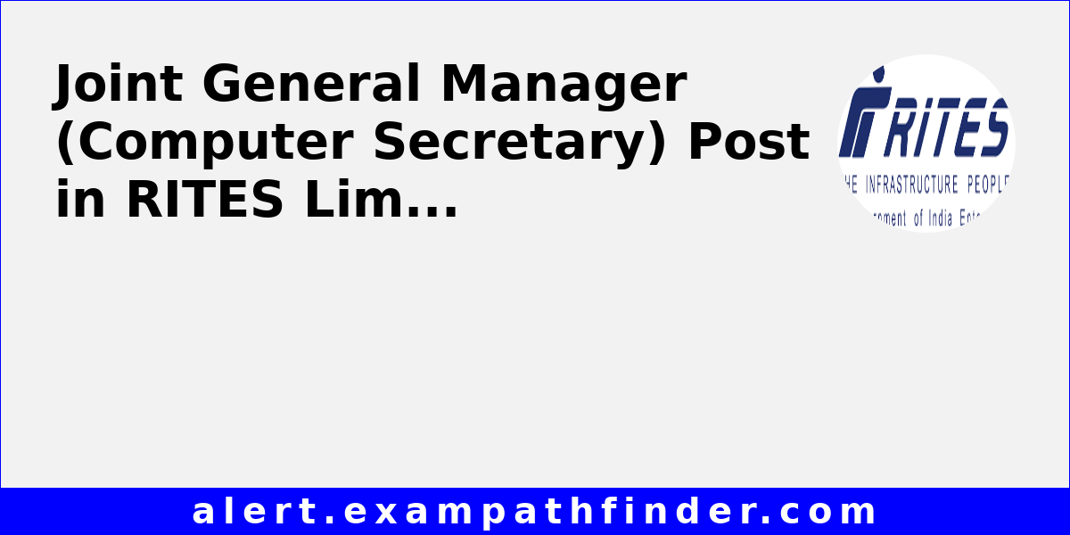 Joint General Manager (Computer Secretary) Post in RITES Limited via ...