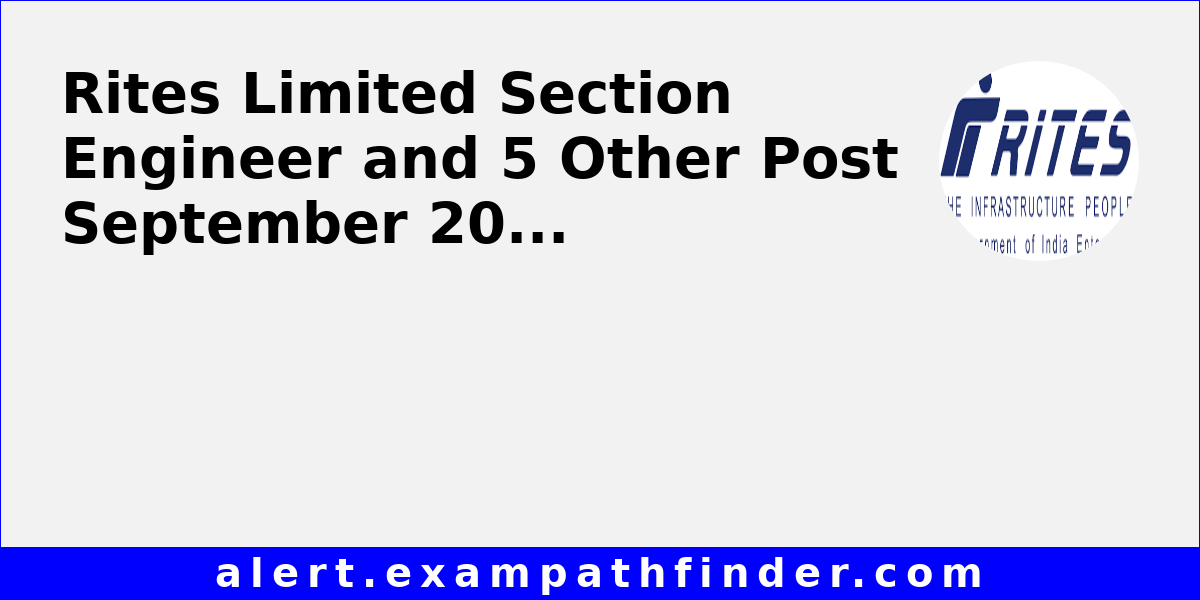 Rites Limited Section Engineer and 5 Other Post September 2025