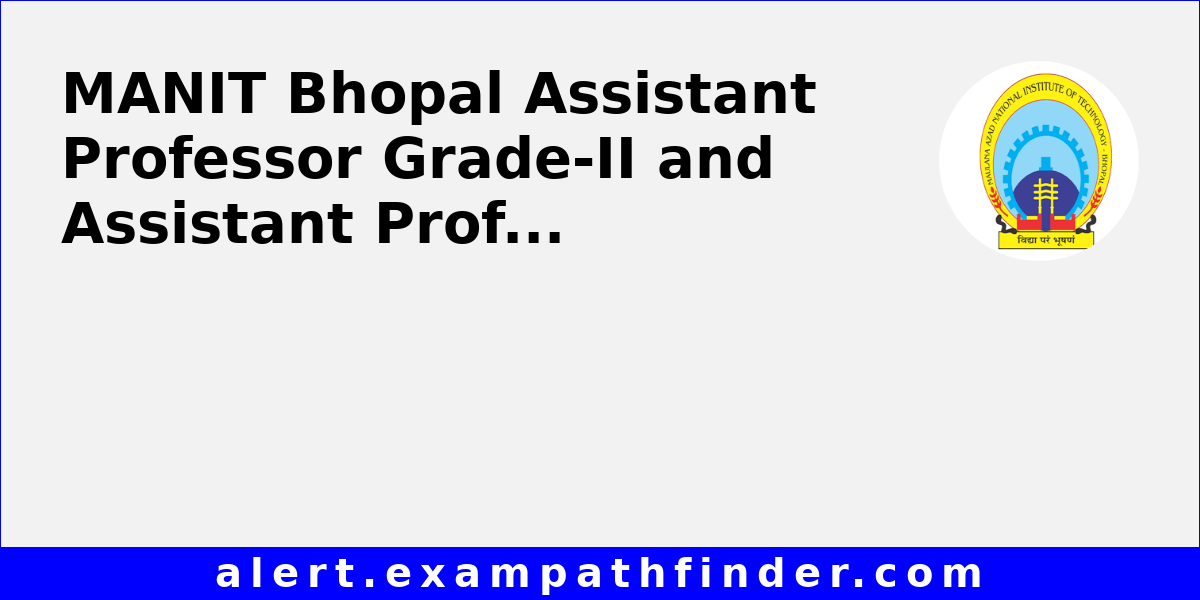 MANIT Bhopal Assistant Professor Grade-II and Assistant Professor Grade-I