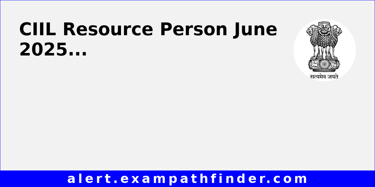 CIIL Resource Person June 2025