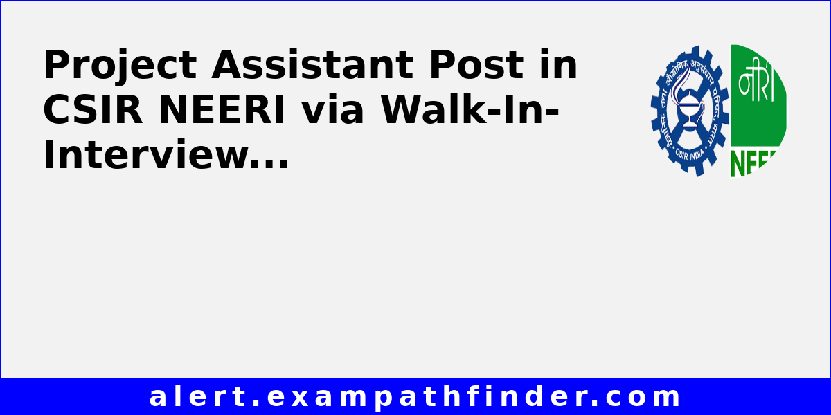 Project Assistant Post in CSIR NEERI via Walk-in-Interview