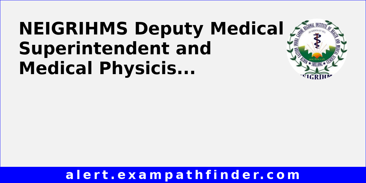 NEIGRIHMS Deputy Medical Superintendent and Medical Physicist
