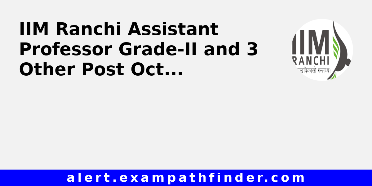 IIM Ranchi Assistant Professor Grade-II and 3 Other Post October 2025