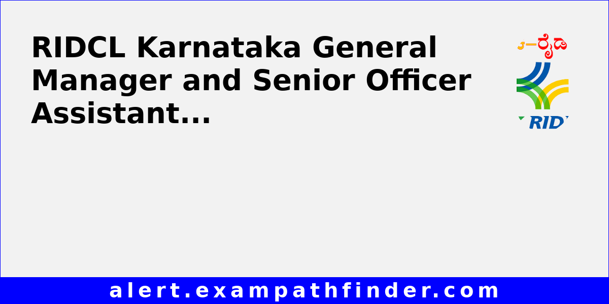 RIDCL Karnataka General Manager and Senior Officer Assistant Post ...