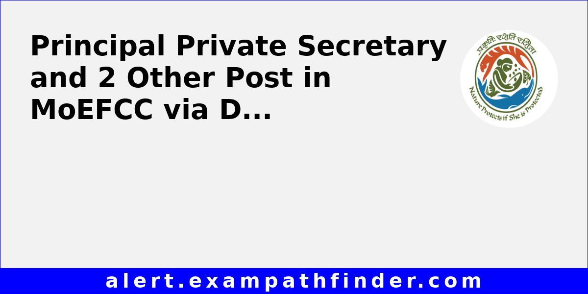 Principal Private Secretary and 2 Other Post in MoEFCC via Deputation