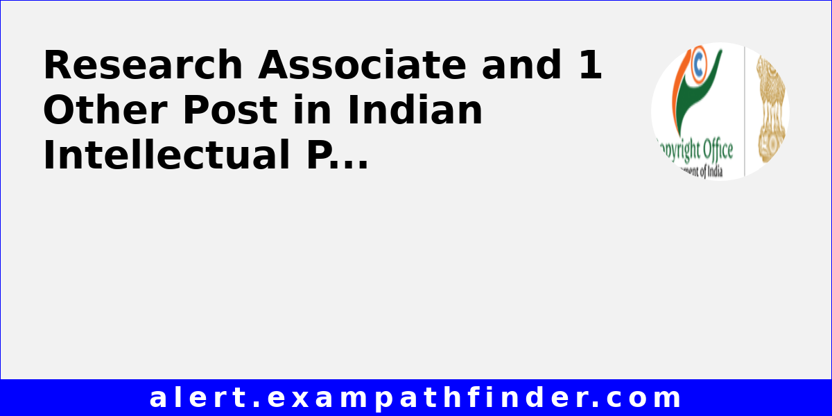 Research Associate and 1 Other Post in Indian Intellectual Property via ...