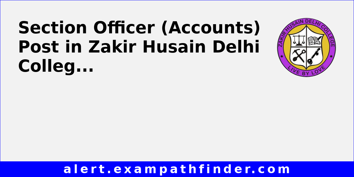 Section Officer (Accounts) Post in Zakir Husain Delhi College via Deputation