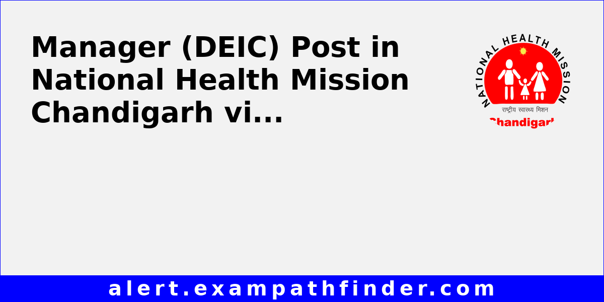 Manager (DEIC) Post in National Health Mission Chandigarh via Walk-In ...