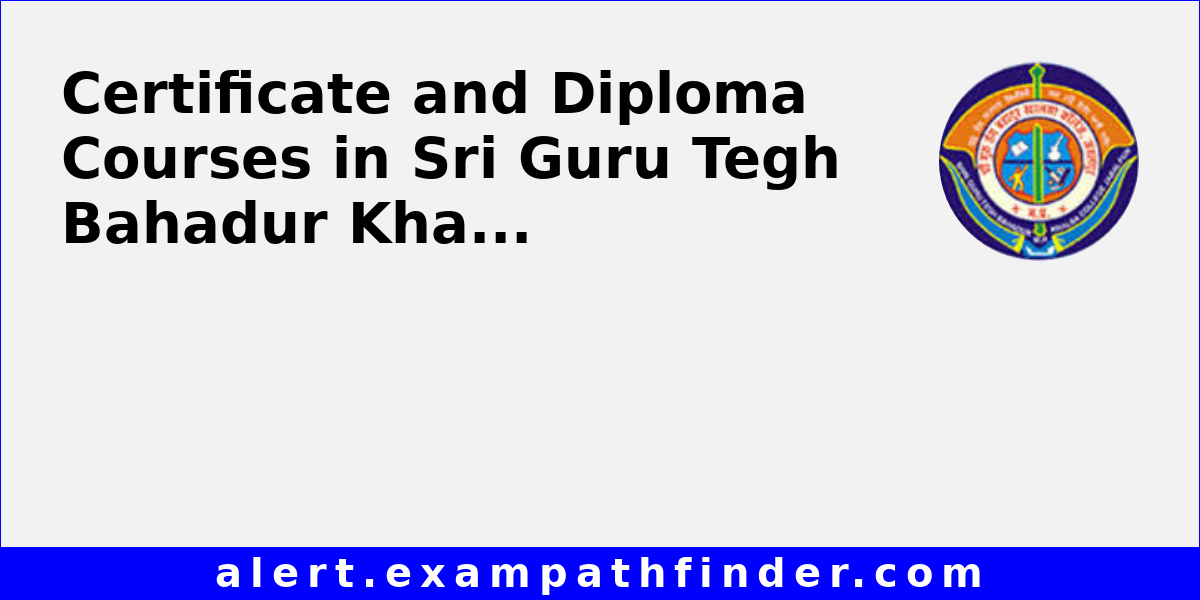 Certificate and Diploma Courses in Sri Guru Tegh Bahadur Khalsa College ...