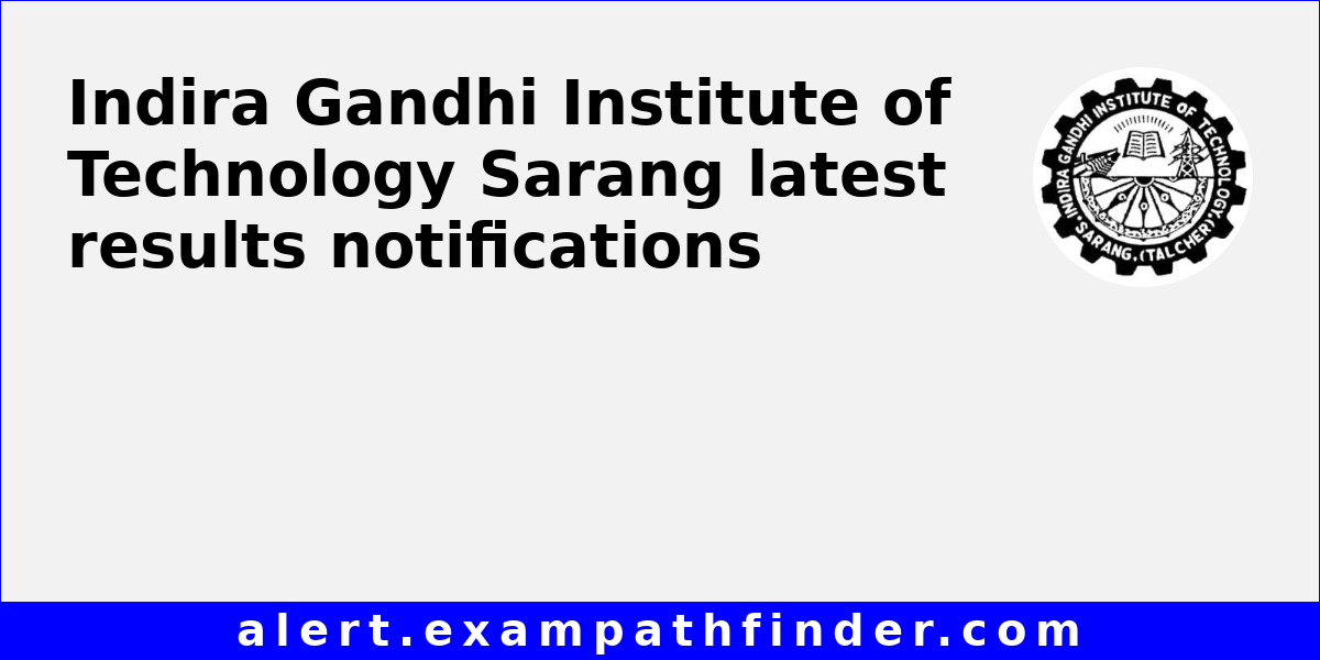 Indira Gandhi Institute of Technology Sarang - All upcoming admission ...
