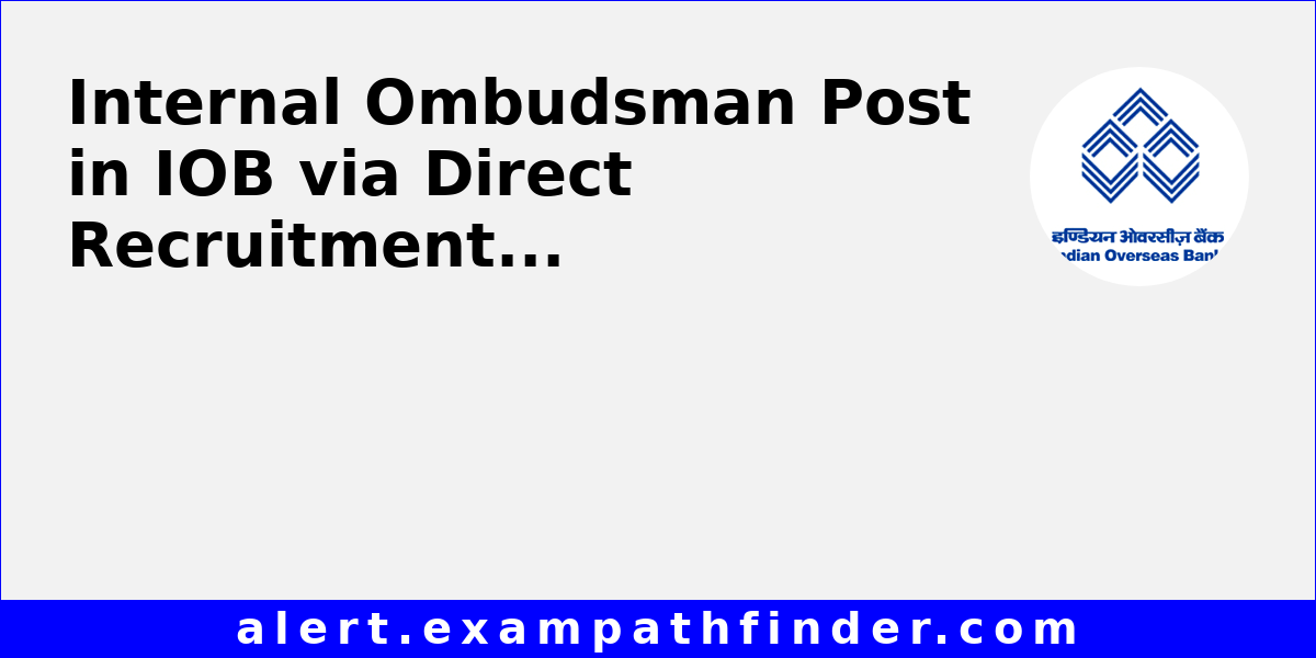 Internal Ombudsman Post in IOB via Direct Recruitment
