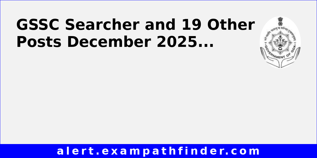 GSSC Searcher and 19 Other Posts December 2025