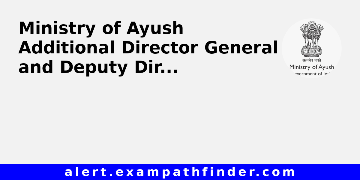Ministry of Ayush Additional Director General and Deputy Director General