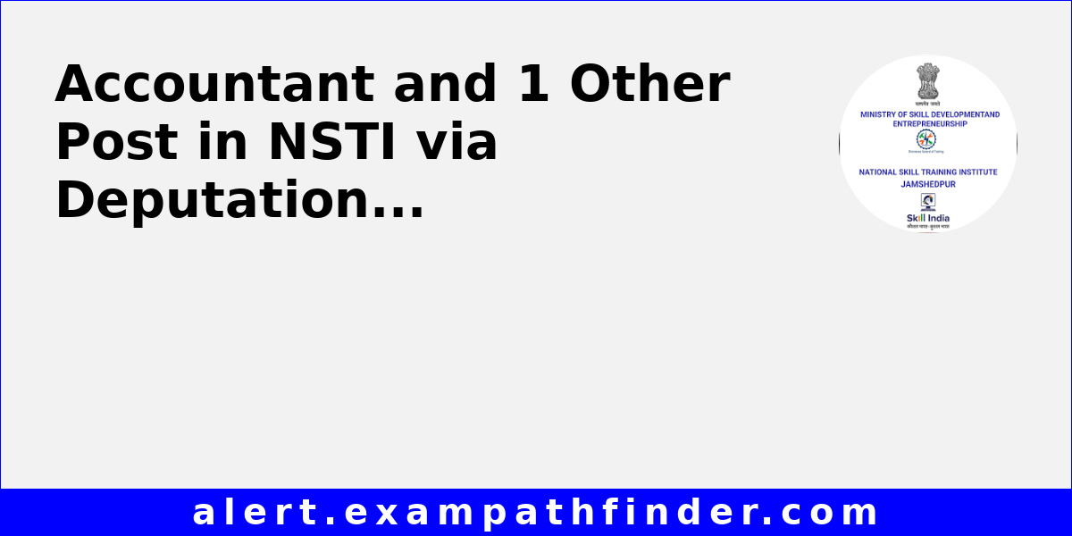 Accountant and 1 Other Post in NSTI via Deputation