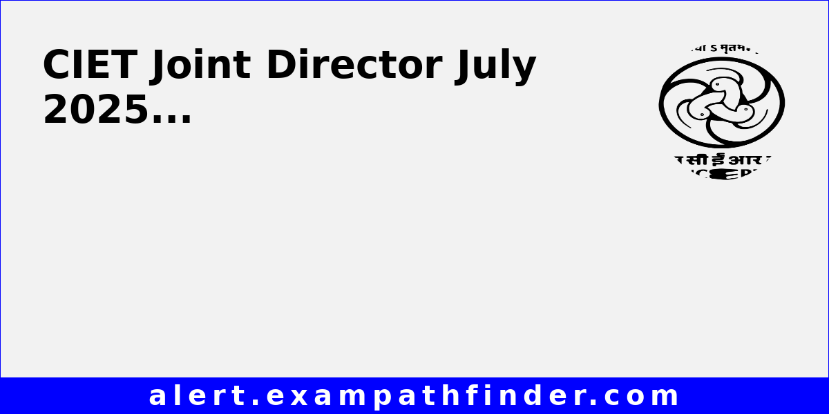 CIET Joint Director July 2025