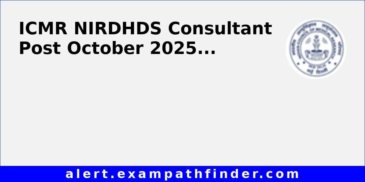 ICMR NIRDHDS Consultant Post October 2025