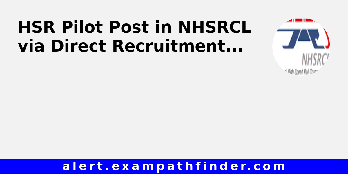 HSR Pilot Post in NHSRCL via Direct Recruitment