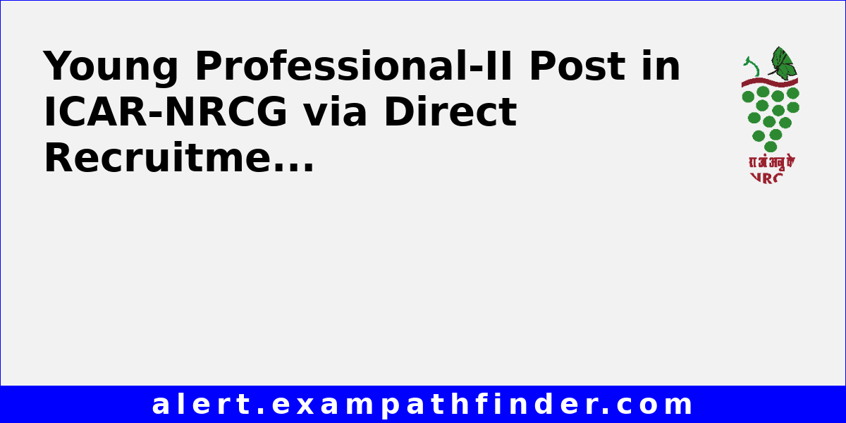 Young Professional-II Post in ICAR-NRCG via Direct Recruitment