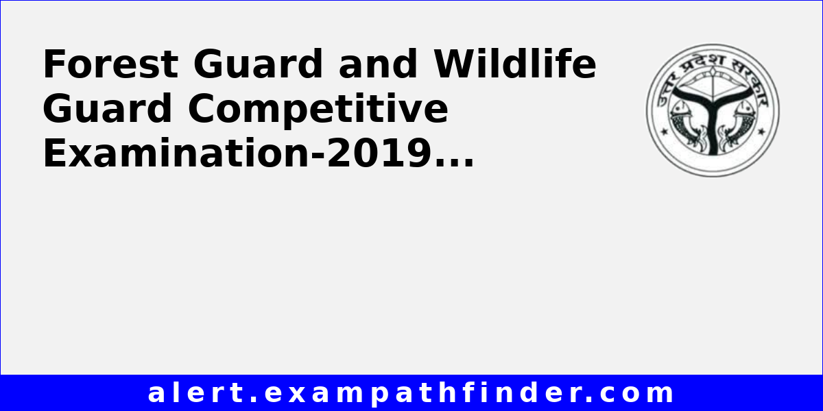 Forest Guard and Wildlife Guard Competitive Examination-2019