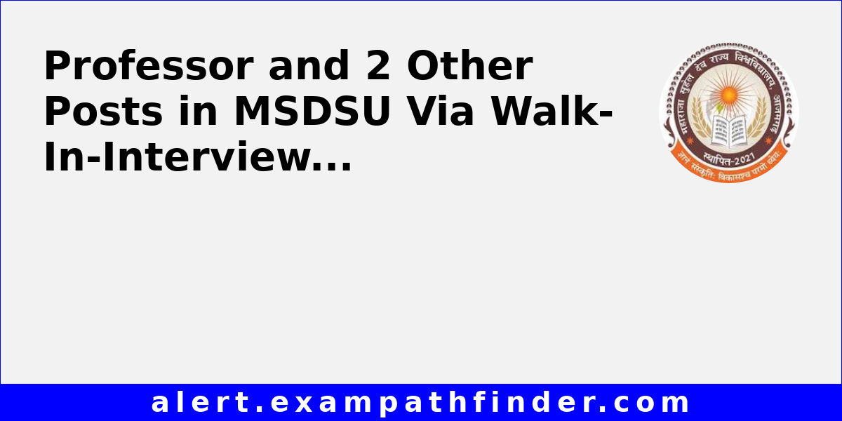 Professor and 2 Other Posts in MSDSU Via Walk-In-Interview