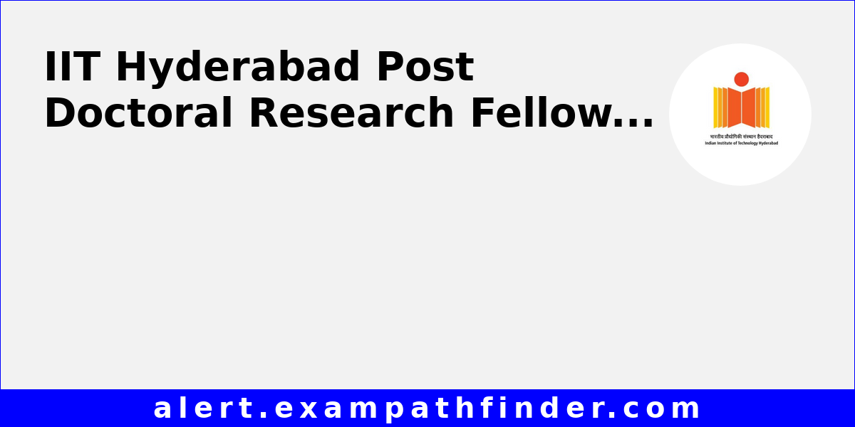 IIT Hyderabad Post Doctoral Research Fellow