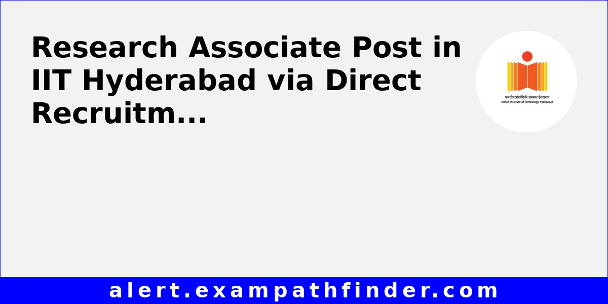 Research Associate Post in IIT Hyderabad via Direct Recruitment