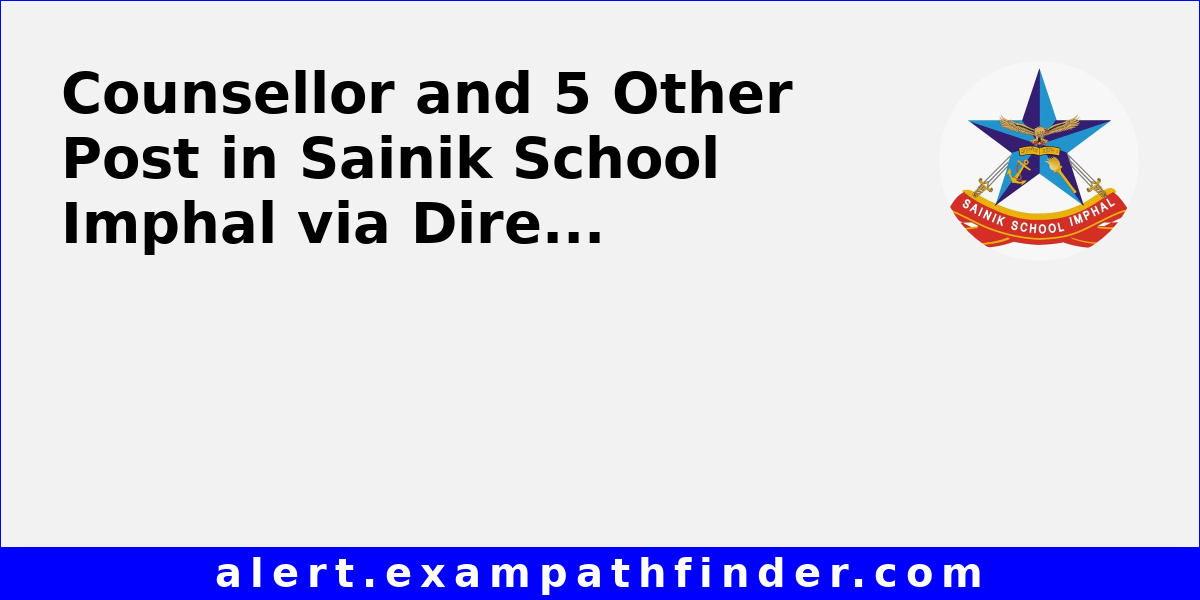 Counsellor and 5 Other Post in Sainik School Imphal via Direct Recruitment