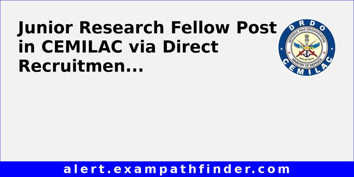 Junior Research Fellow Post in CEMILAC via Direct Recruitment