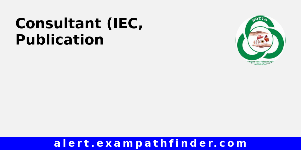 Consultant (IEC, Publication & Media) Post in NOTTO via Direct Recruitment