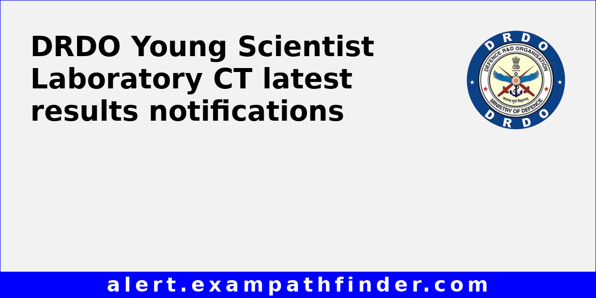 DRDO Young Scientist Laboratory CT - All upcoming admission latest ...