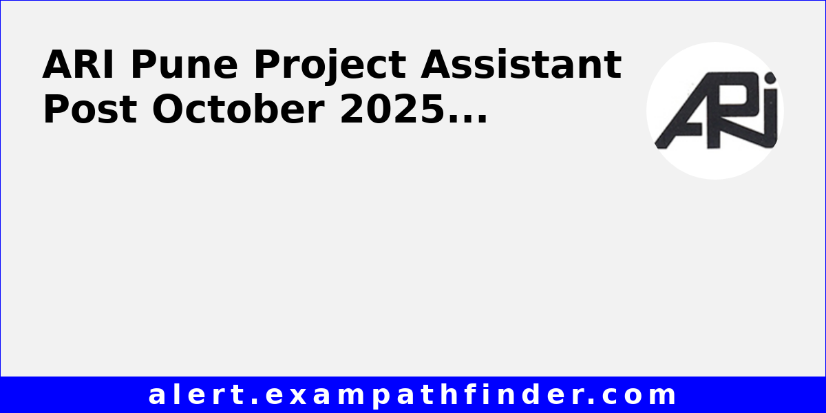 ARI Pune Project Assistant Post October 2025